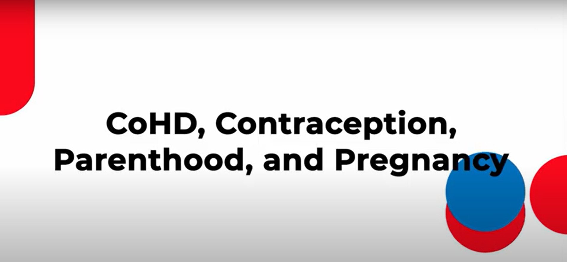 CoHD Explained: Contraception, Parenthood, and Pregnancy - HeartKids